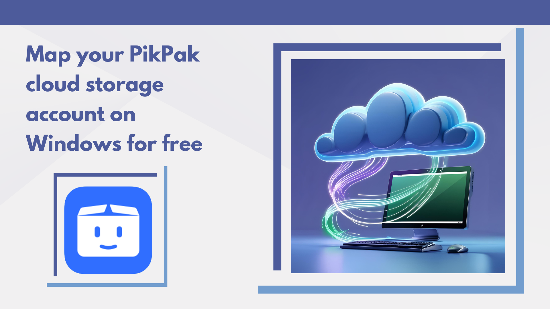 Map your PikPak cloud storage account on Windows for free