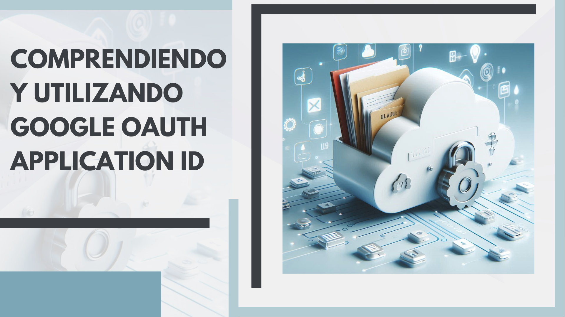 Comprendiendo y utilizando Google OAuth Application ID