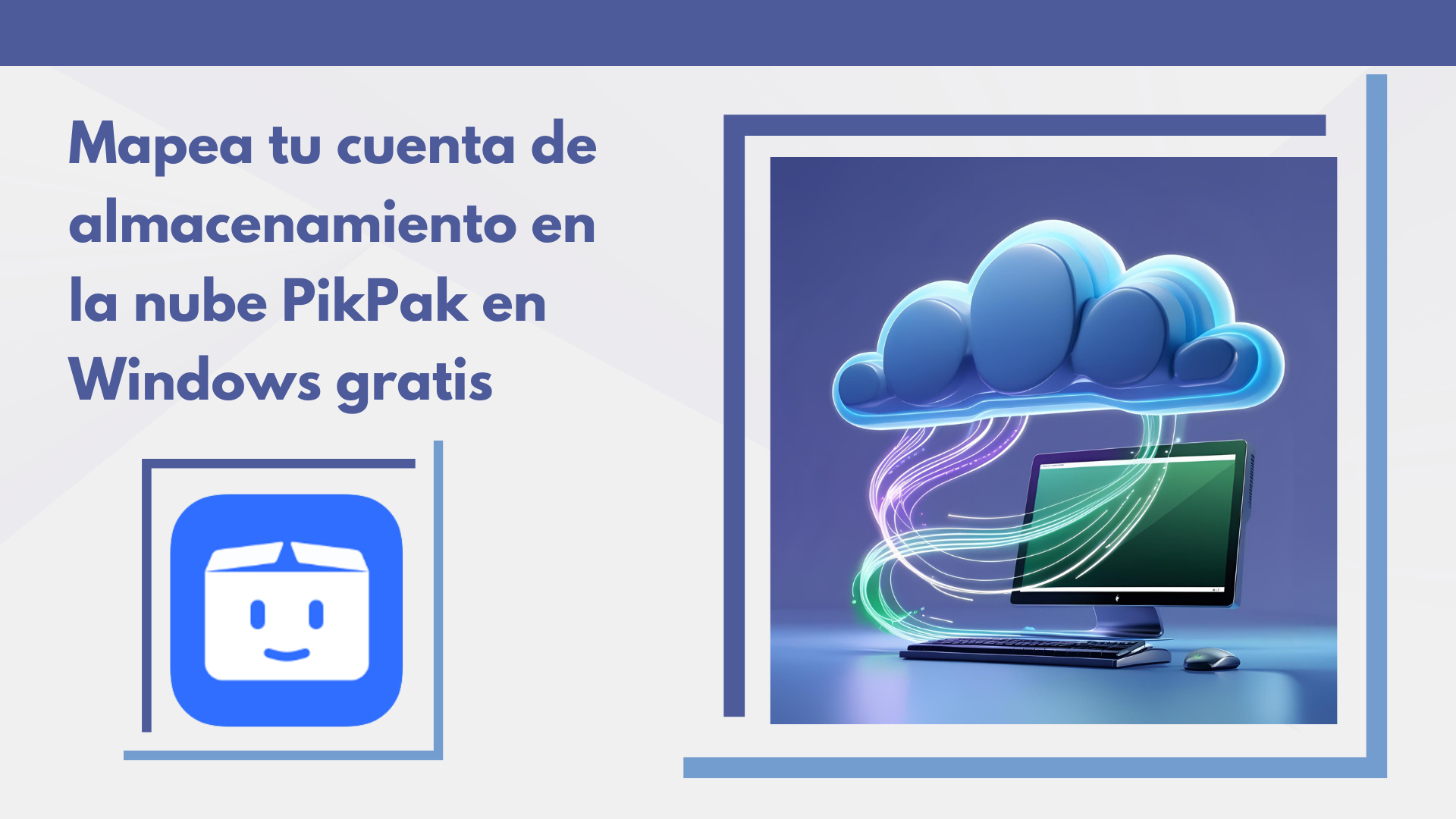 Mapea tu cuenta de almacenamiento en la nube PikPak en Windows gratis